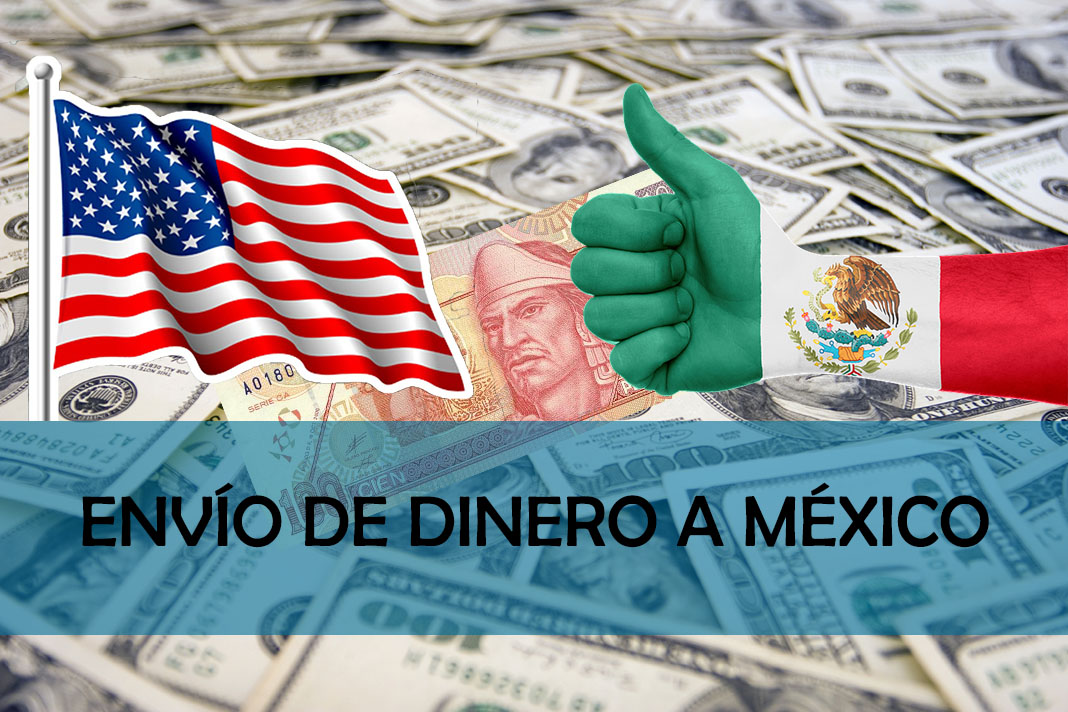 Las mejores opciones y consejos para el envío de remesas a México ...