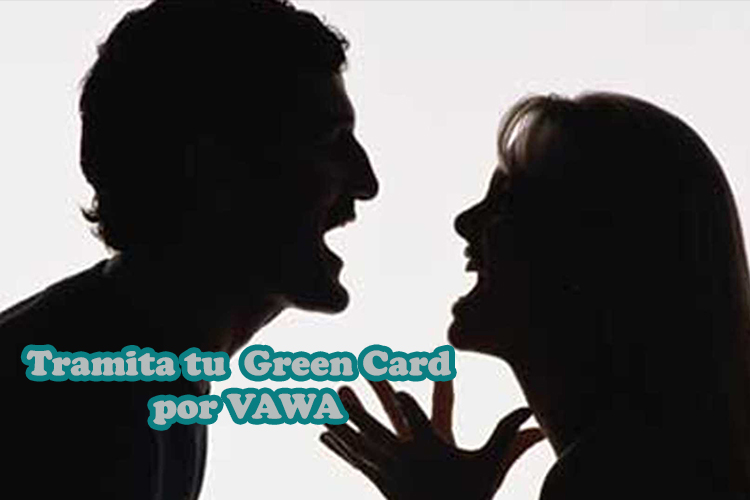 Obtén una Green Card por VAWA; opción legal para personas abusadas ...