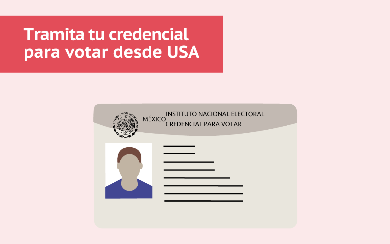 Tramita tu credencial para votar desde USA – Conexión Migrante